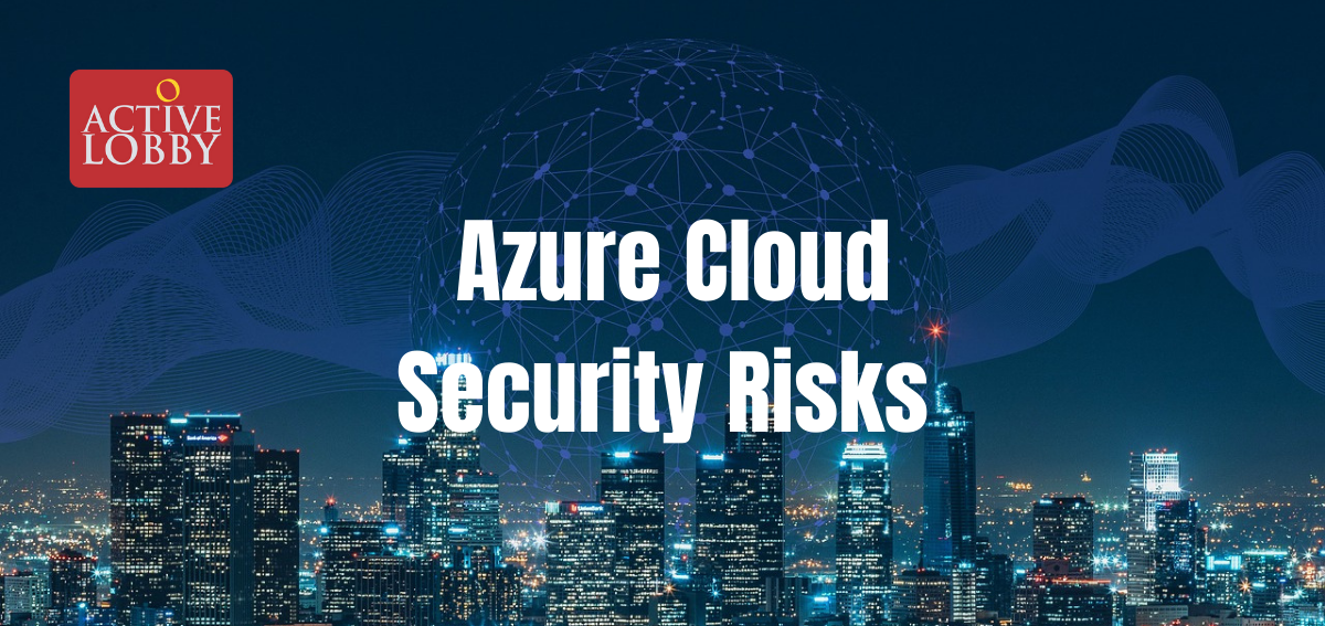 Top 7 Azure Cloud Security Risks 2024 You Need to Know